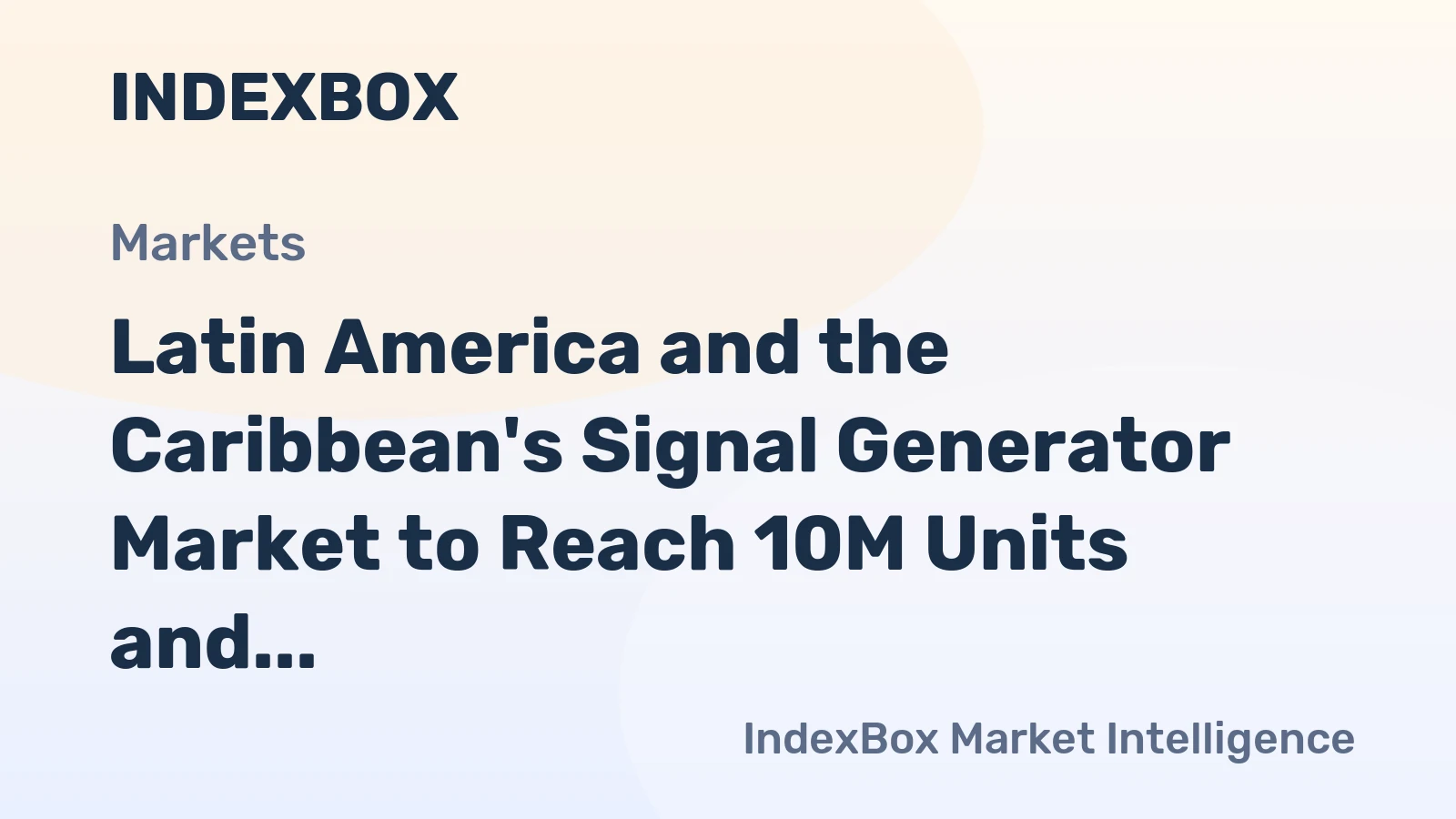 Latin America and the Caribbean's Signal Generator Market to Reach 10M Units and $1.3B by 2035