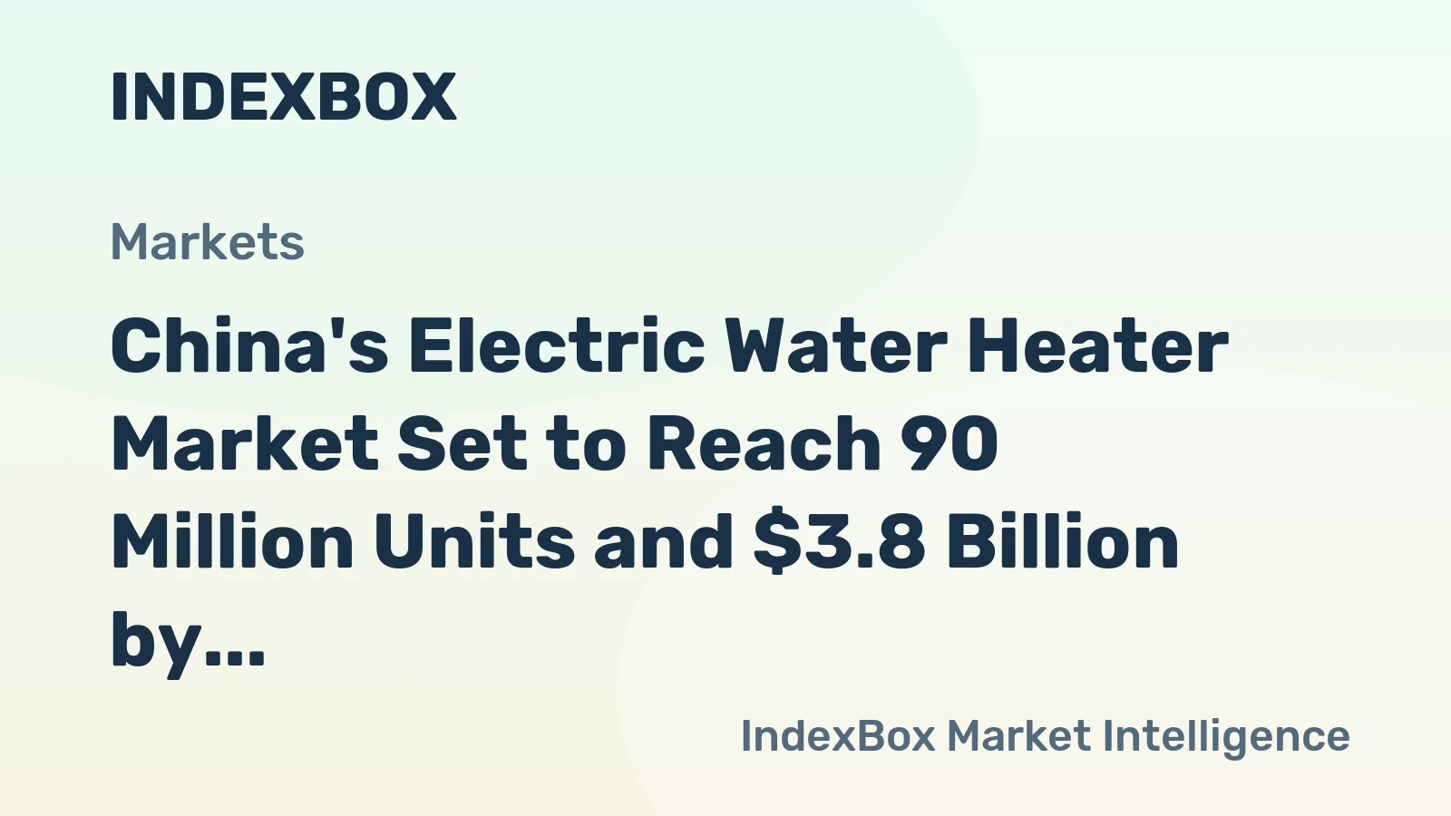 China's Electric Water Heater Market Set to Reach 90 Million Units and $3.8 Billion by 2035