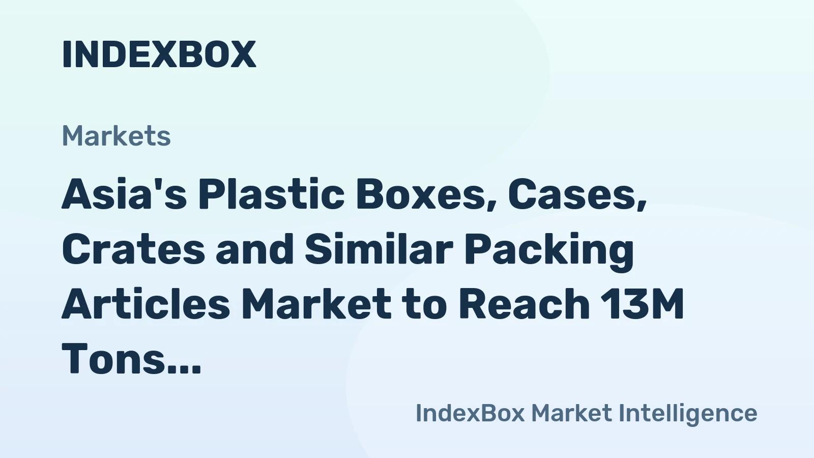 Asia's Plastic Boxes, Cases, Crates and Similar Packing Articles Market to Reach 13M Tons by 2035, Valued at $63.7B