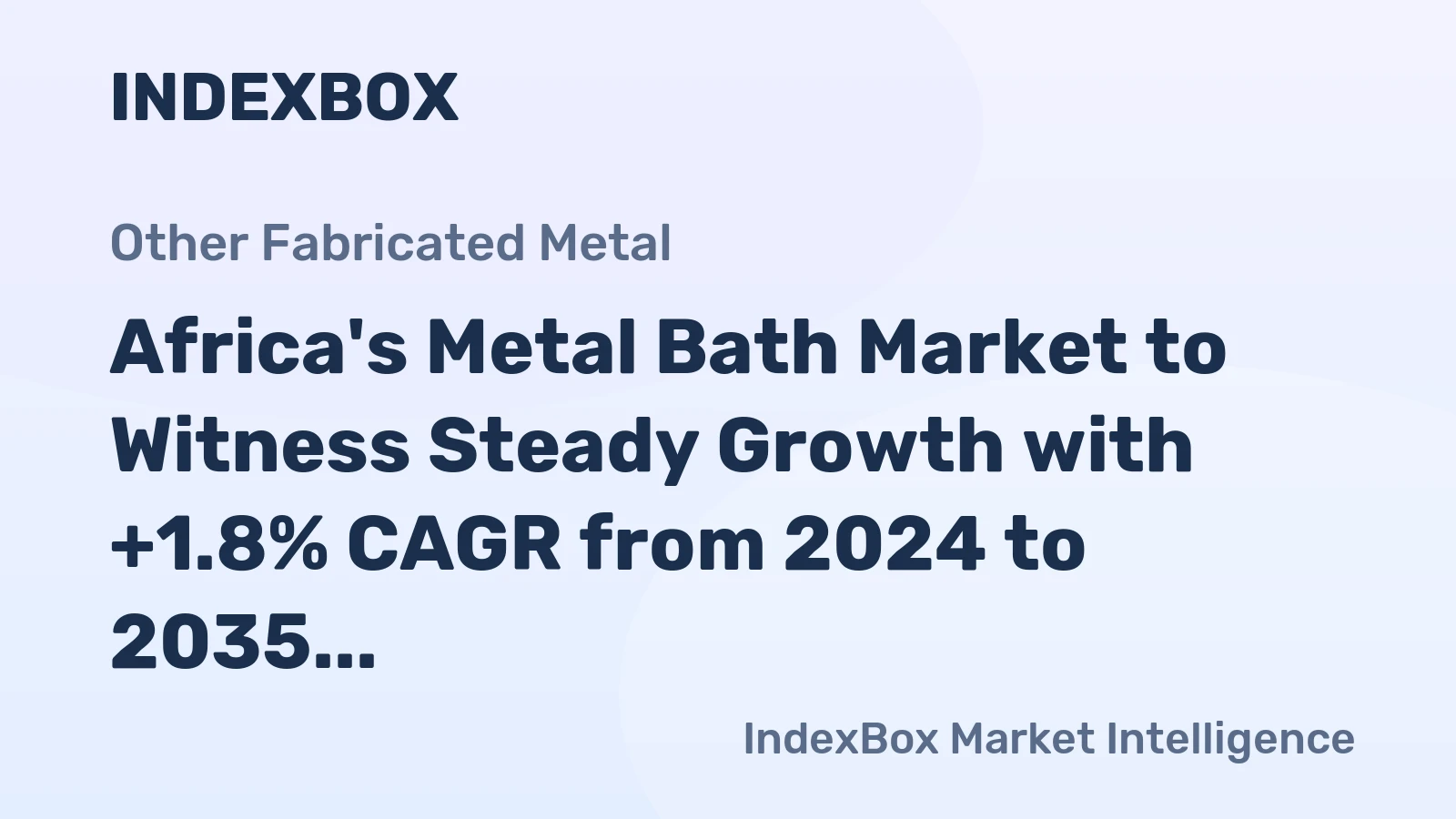 Africa's Metal Bath Market to Witness Steady Growth with +1.8% CAGR from 2024 to 2035