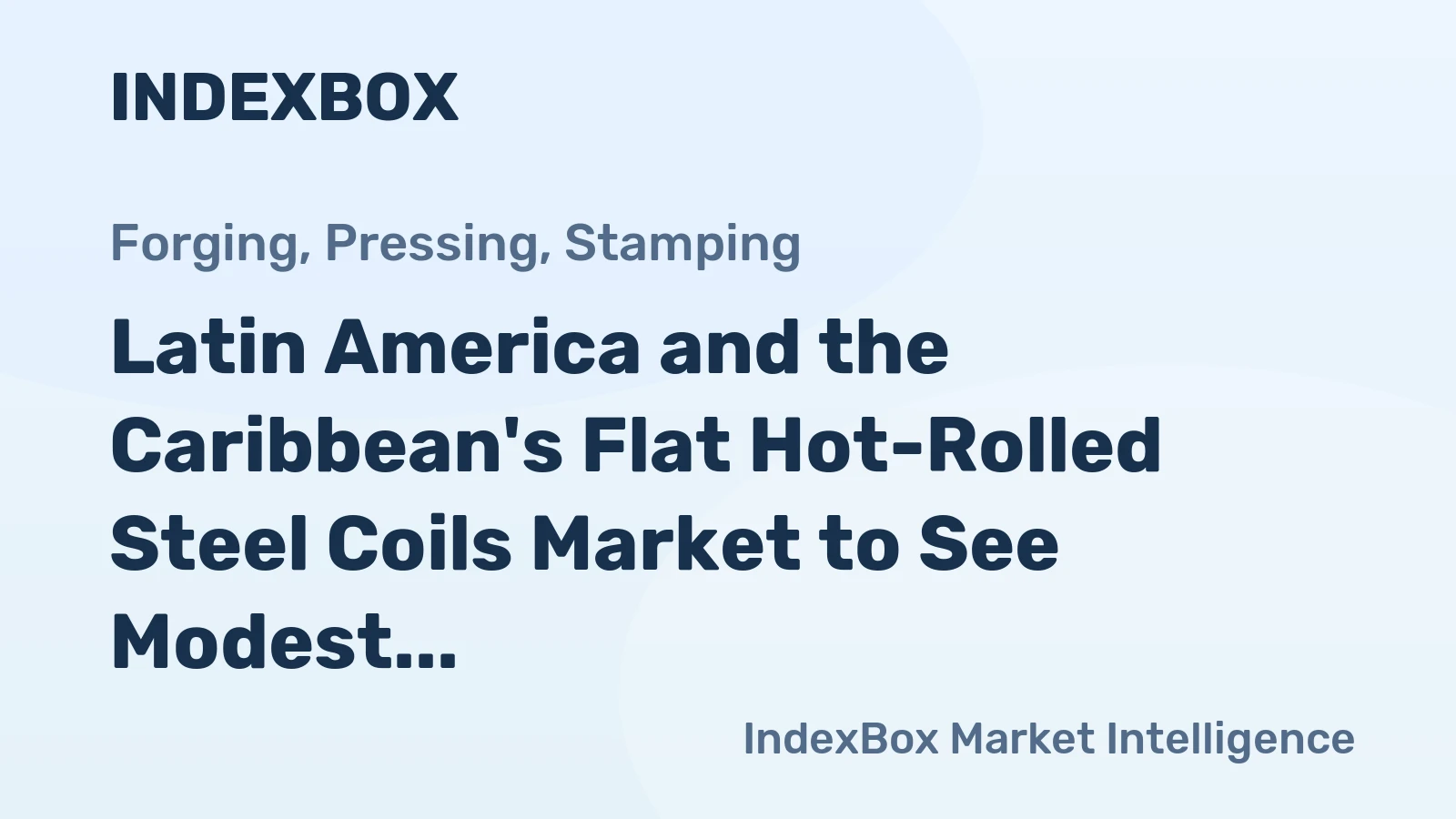 Latin America and the Caribbean's Flat Hot-Rolled Steel Coils Market to See Modest Growth With a +1.0% Volume CAGR Through 2035