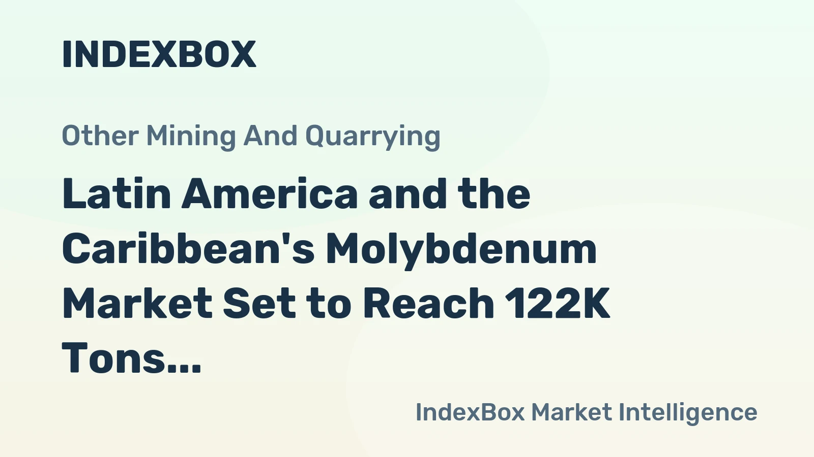 Latin America and the Caribbean's Molybdenum Market Set to Reach 122K Tons and $4.5 Billion by 2035