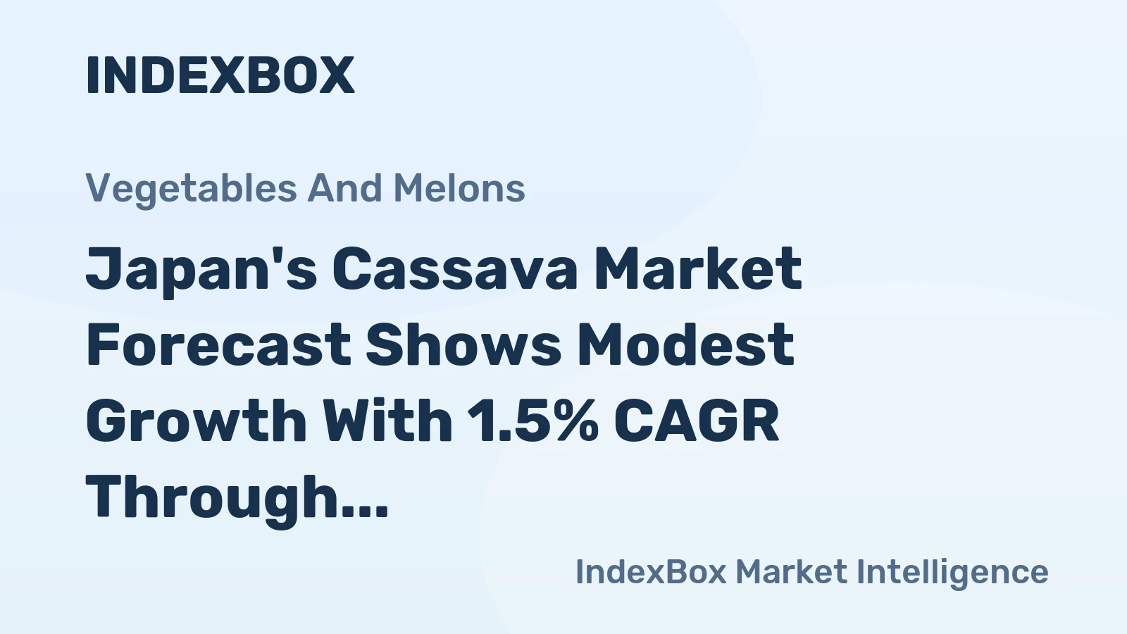 Japan's Cassava Market Forecast Shows Modest Growth With 1.5% CAGR Through 2035