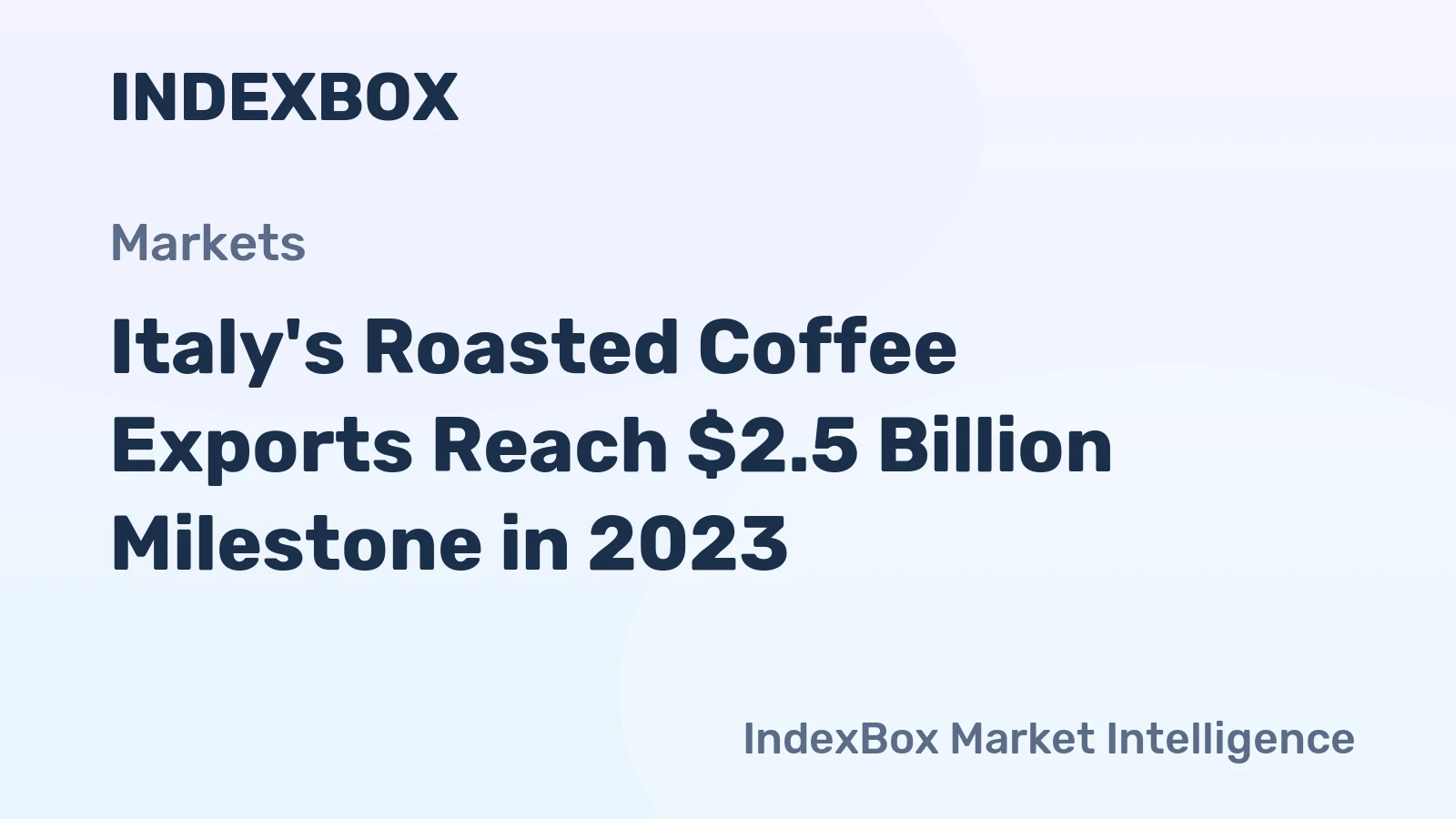Italy's Roasted Coffee Exports Reach $2.5 Billion Milestone in 2023