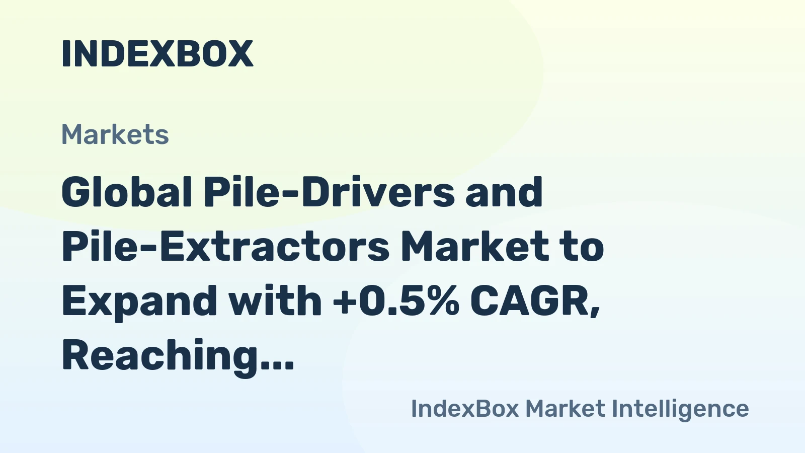Global Pile-Drivers and Pile-Extractors Market to Expand with +0.5% CAGR, Reaching 3M Units by 2035