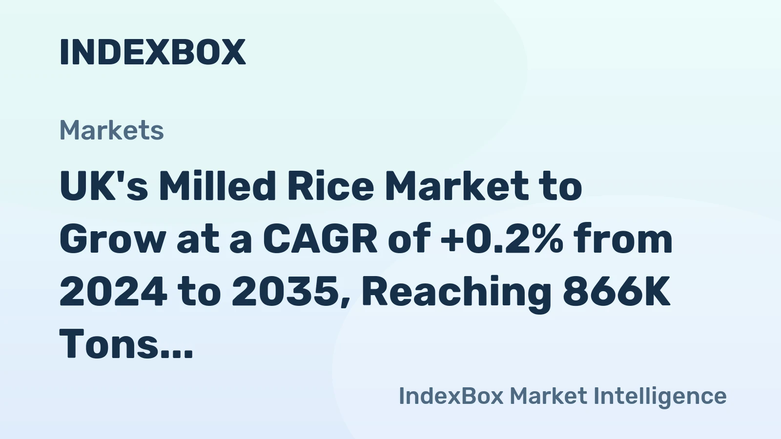 UK's Milled Rice Market to Grow at a CAGR of +0.2% from 2024 to 2035, Reaching 866K Tons