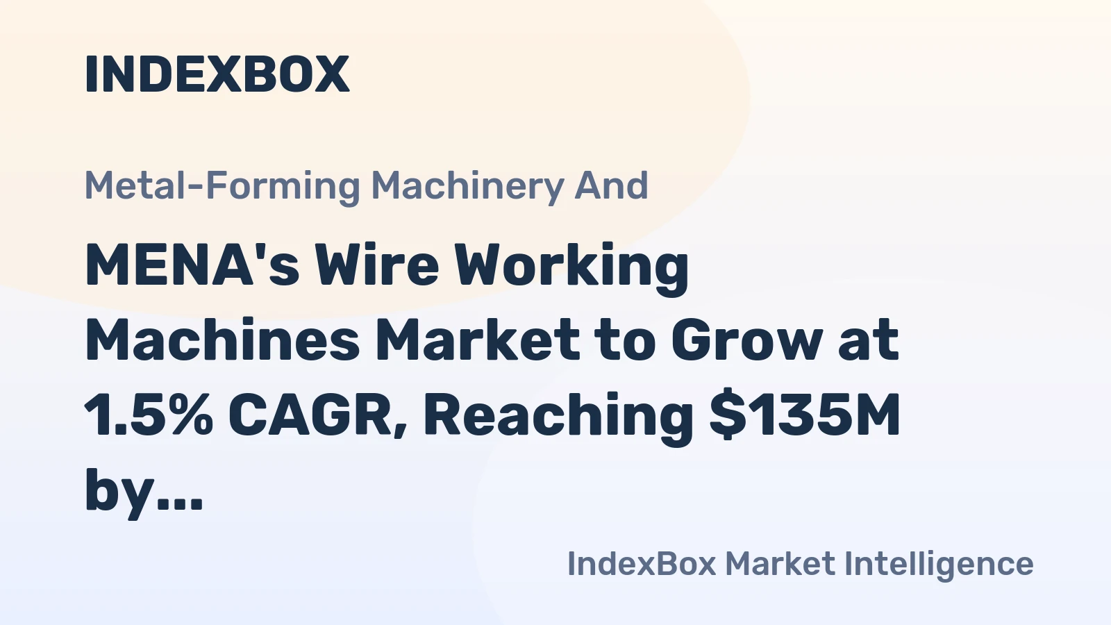 MENA's Wire Working Machines Market to Grow at 1.5% CAGR, Reaching $135M by 2035