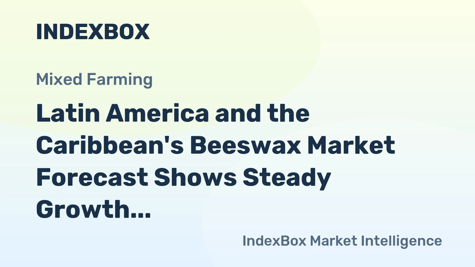 Latin America and the Caribbean's Beeswax Market Forecast Shows Steady Growth With a 0.5% CAGR in Value