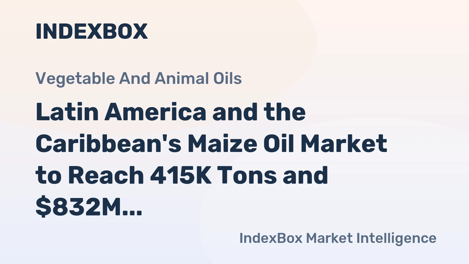 Latin America and the Caribbean's Maize Oil Market to Reach 415K Tons and $832M by 2035