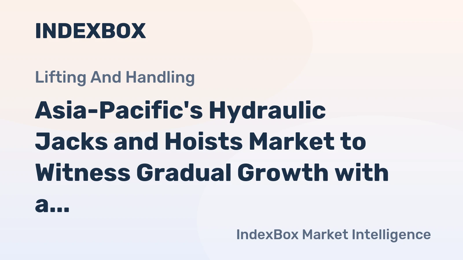 Asia-Pacific's Hydraulic Jacks and Hoists Market to Witness Gradual Growth with a CAGR of +1.2% from 2024 to 2035