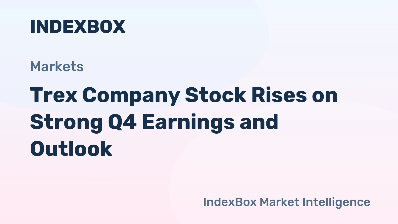Trex Company Stock Rises on Strong Q4 Earnings and Outlook
