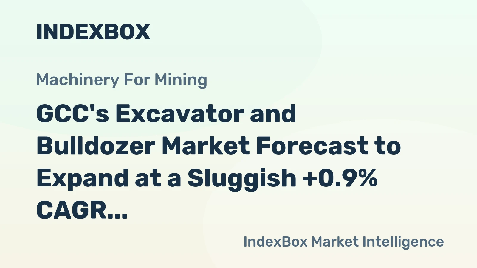 GCC's Excavator and Bulldozer Market Forecast to Expand at a Sluggish +0.9% CAGR Through 2035