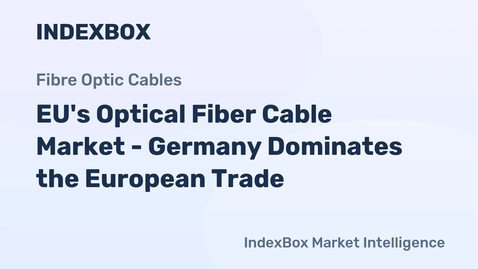EU's Optical Fiber Cable Market - Germany Dominates the European Trade