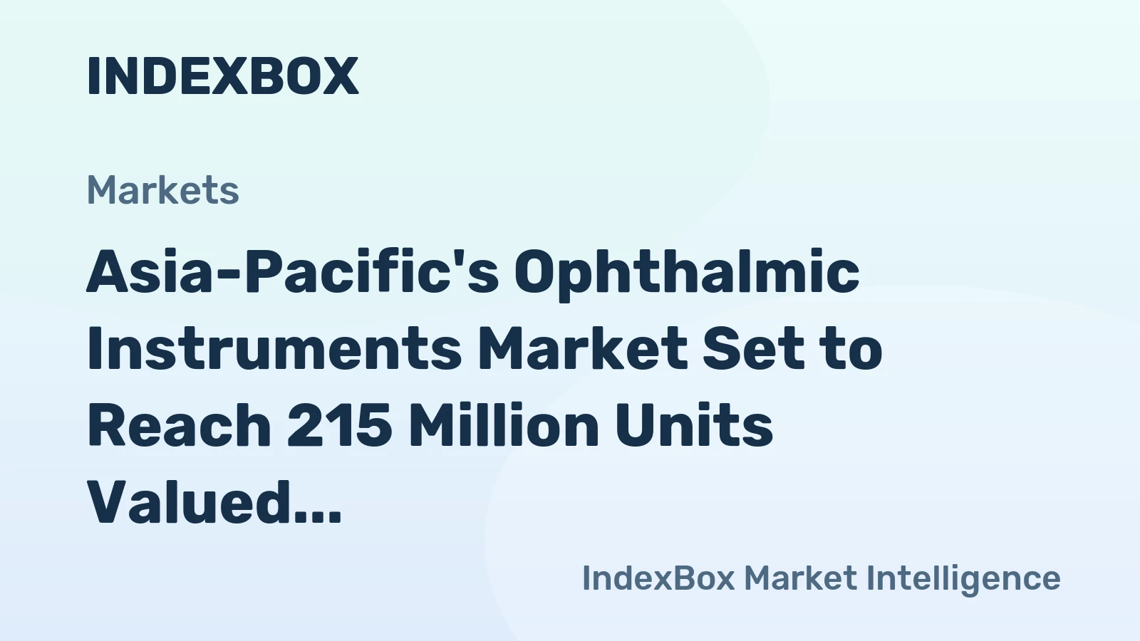 Asia-Pacific's Ophthalmic Instruments Market Set to Reach 215 Million Units Valued at $55.6 Billion