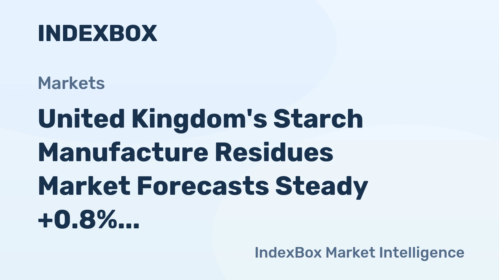United Kingdom's Starch Manufacture Residues Market Forecasts Steady +0.8% CAGR Growth to 2035