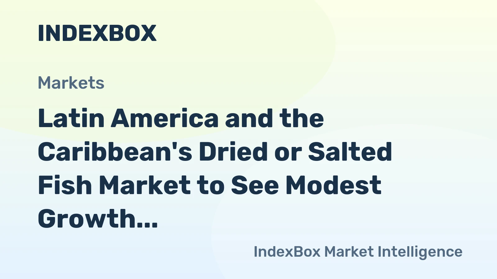 Latin America and the Caribbean's Dried or Salted Fish Market to See Modest Growth With a 1.3% Value CAGR