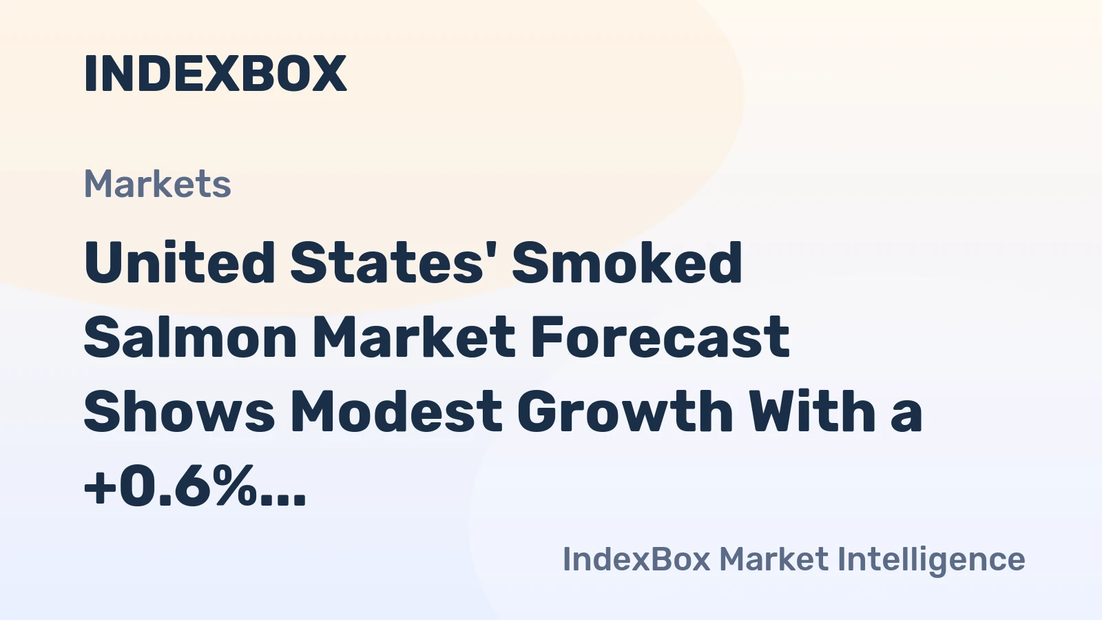 United States' Smoked Salmon Market Forecast Shows Modest Growth With a +0.6% Volume CAGR