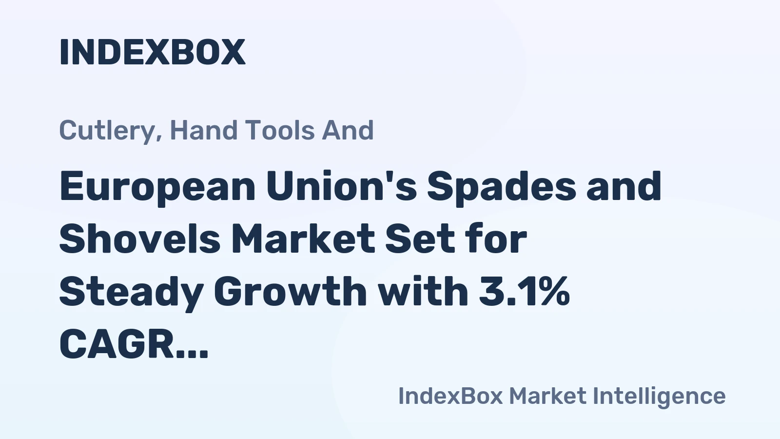 European Union's Spades and Shovels Market Set for Steady Growth with 3.1% CAGR in Value Through 2035
