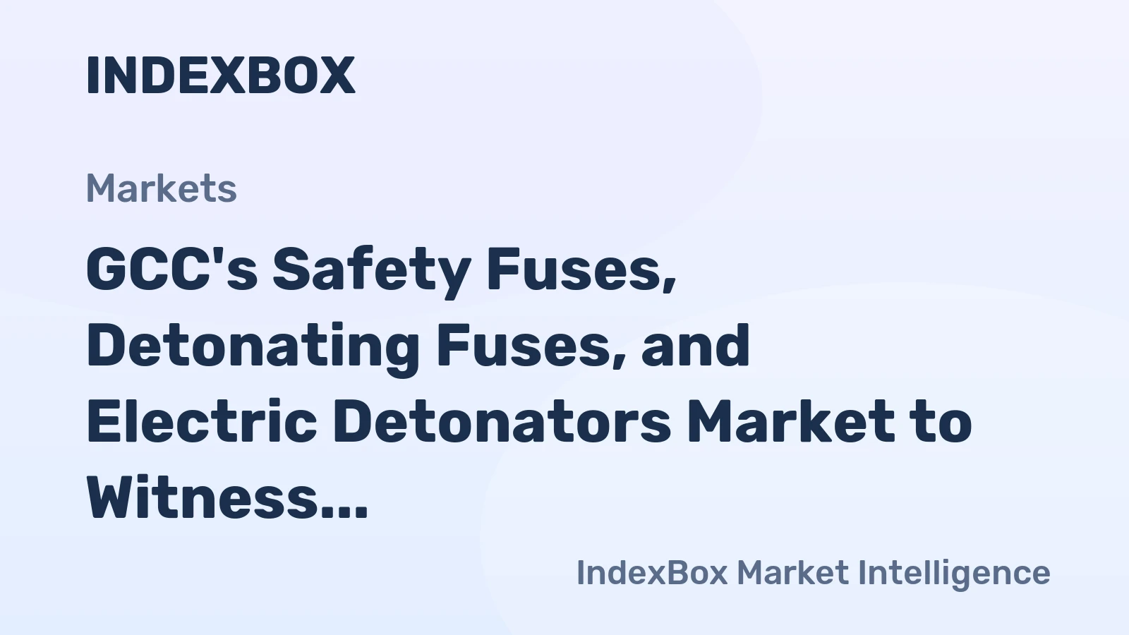 GCC's Safety Fuses, Detonating Fuses, and Electric Detonators Market to Witness 4.5% CAGR Growth from 2024 to 2035