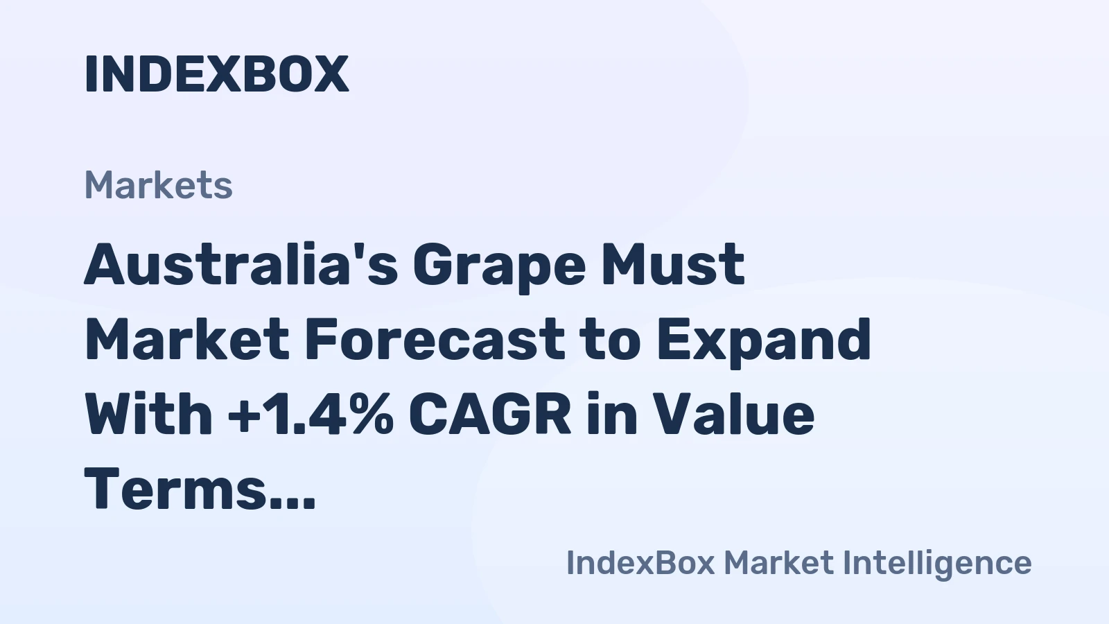Australia's Grape Must Market Forecast to Expand With +1.4% CAGR in Value Terms