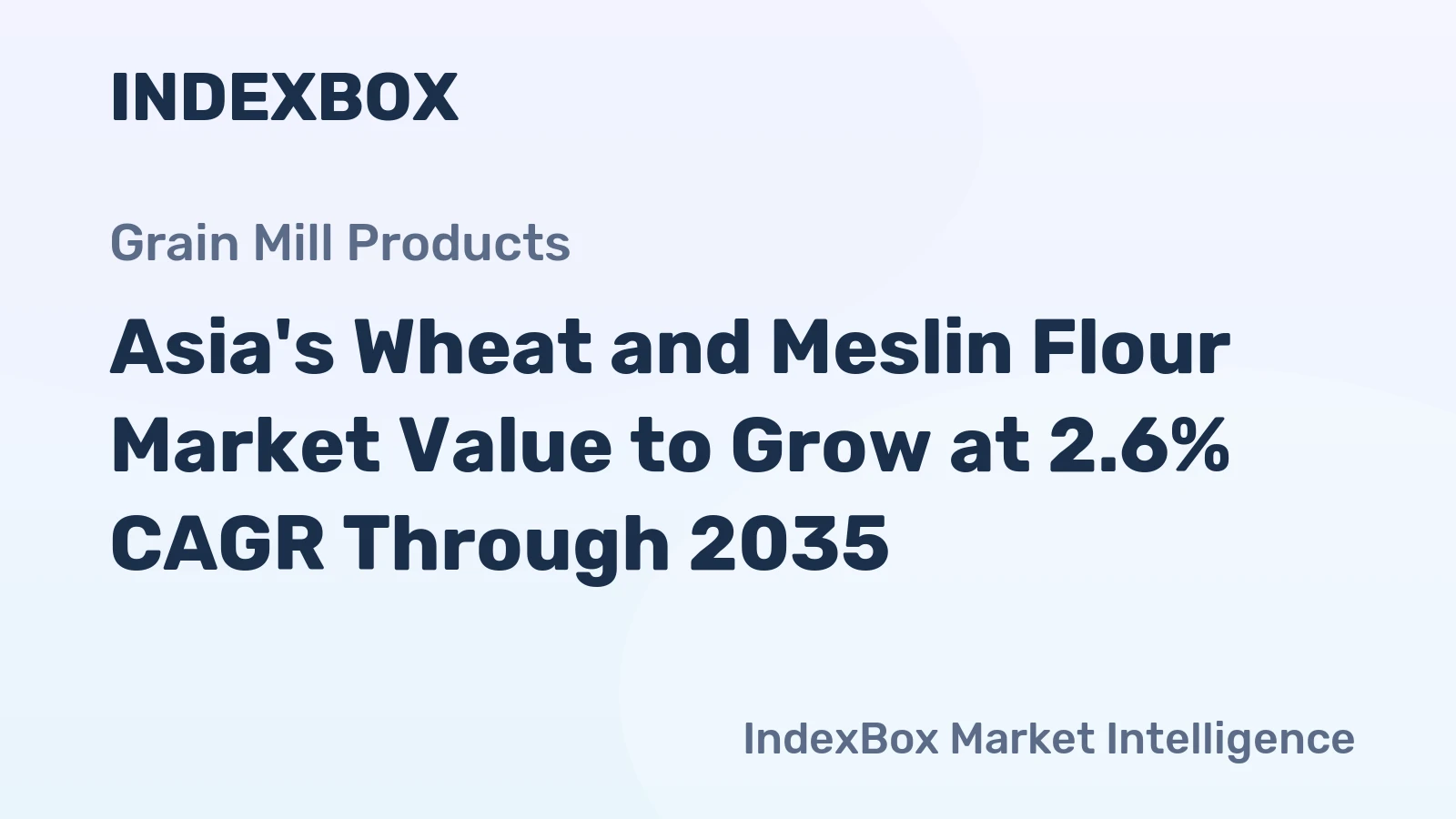 Asia's Wheat and Meslin Flour Market Value to Grow at 2.6% CAGR Through 2035