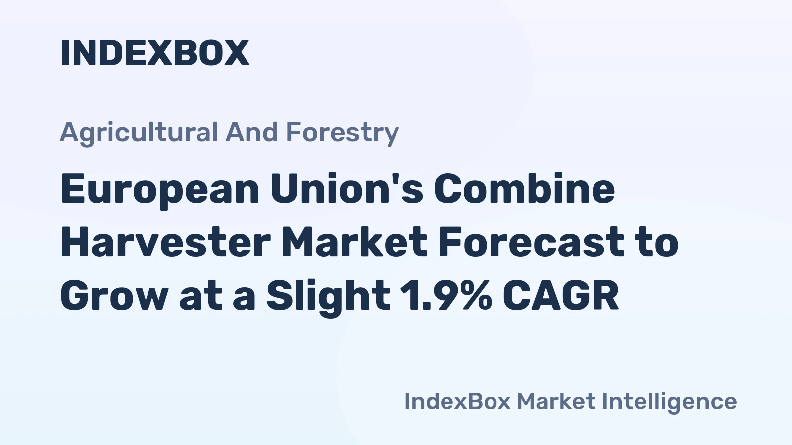 European Union's Combine Harvester Market Forecast to Grow at a Slight 1.9% CAGR