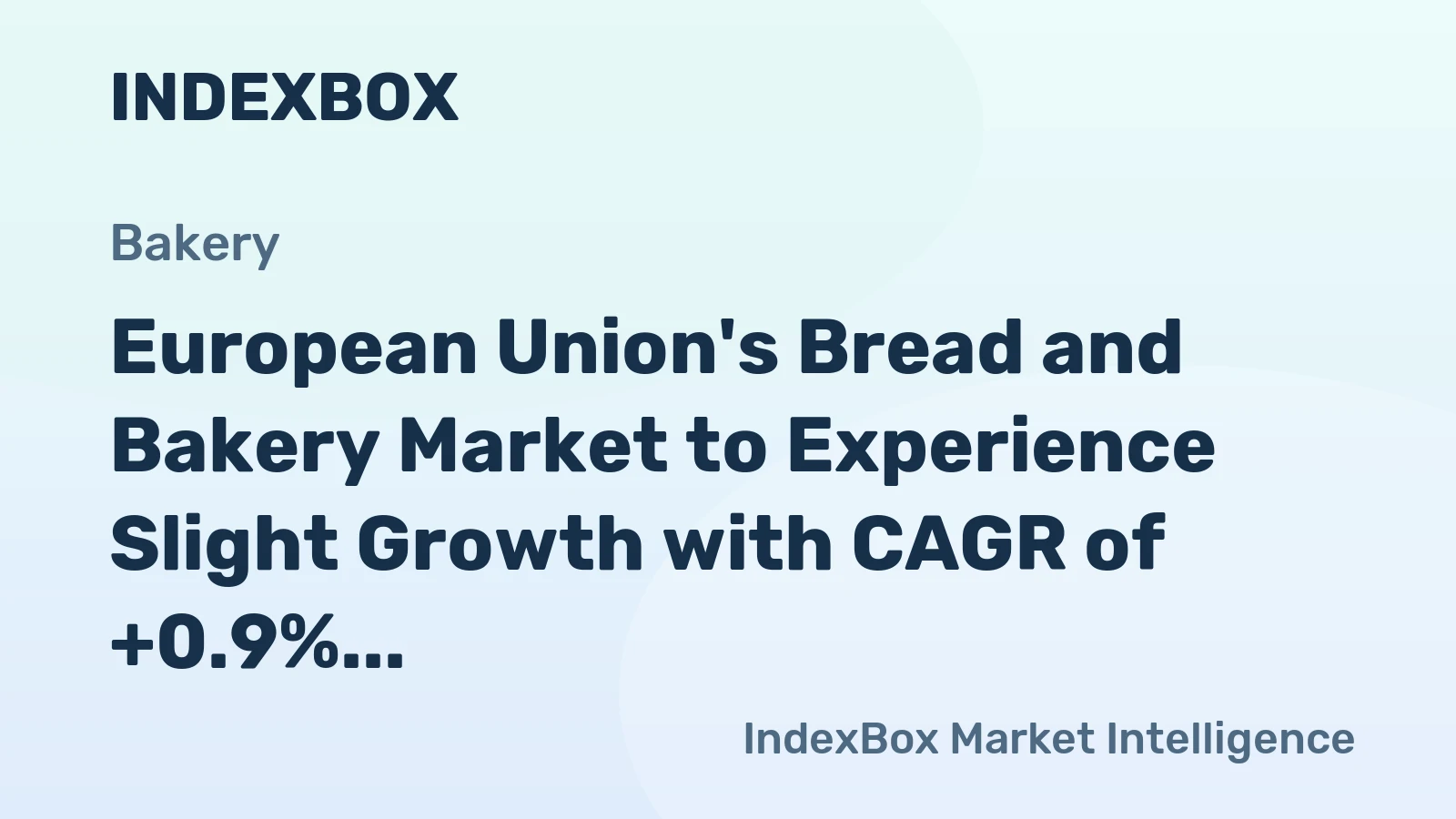 European Union's Bread and Bakery Market to Experience Slight Growth with CAGR of +0.9% Over Next Decade