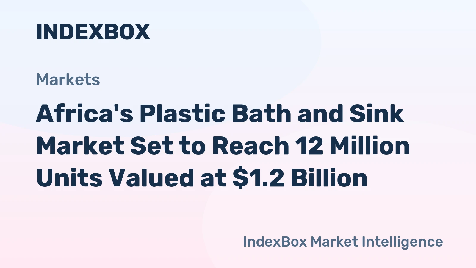 Africa's Plastic Bath and Sink Market Set to Reach 12 Million Units Valued at $1.2 Billion