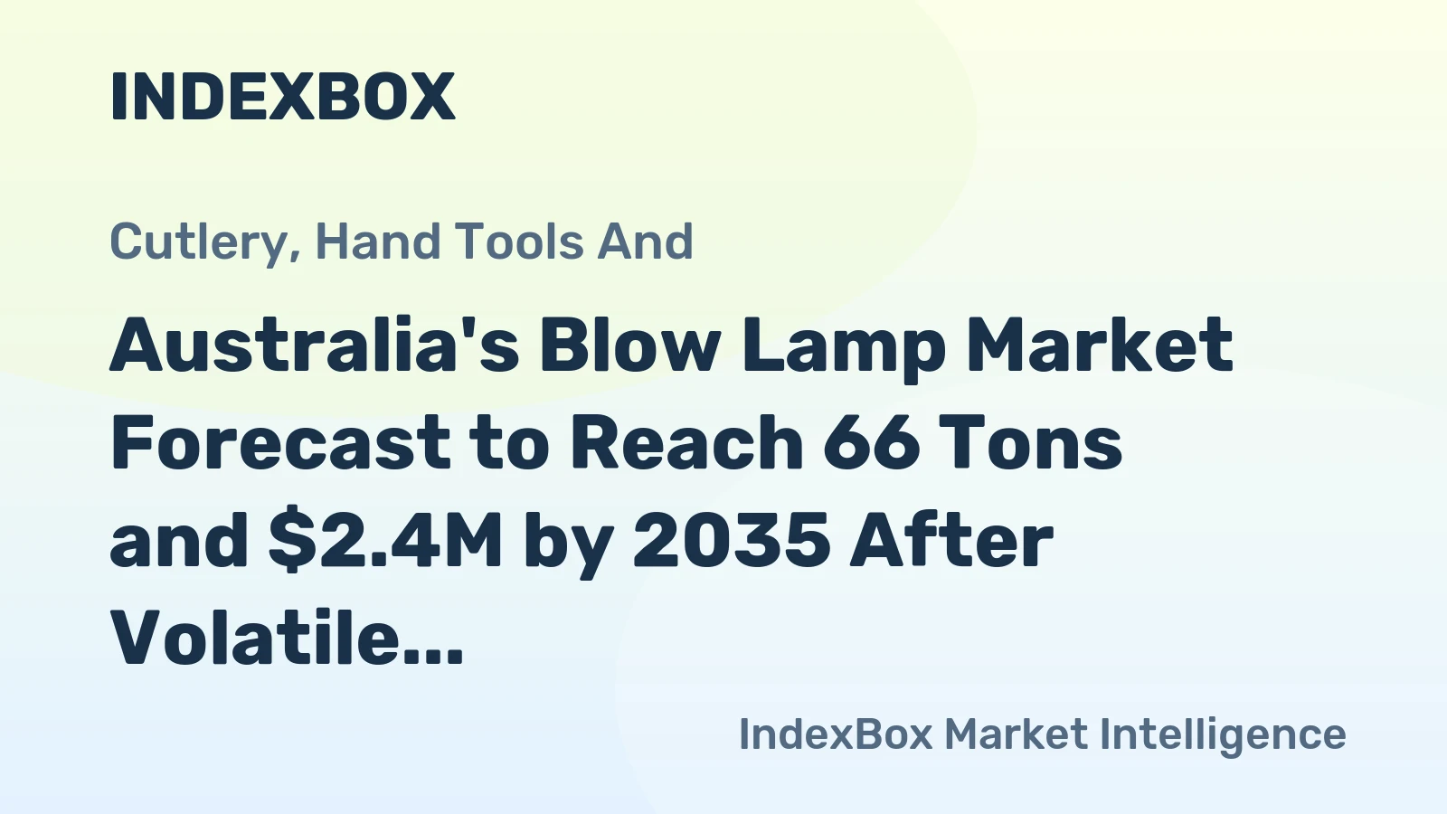 Australia's Blow Lamp Market Forecast to Reach 66 Tons and $2.4M by 2035 After Volatile Surge