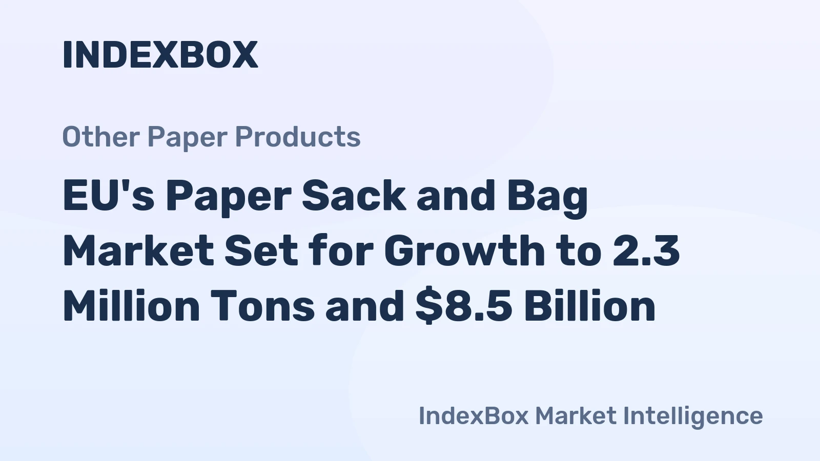 EU's Paper Sack and Bag Market Set for Growth to 2.3 Million Tons and $8.5 Billion
