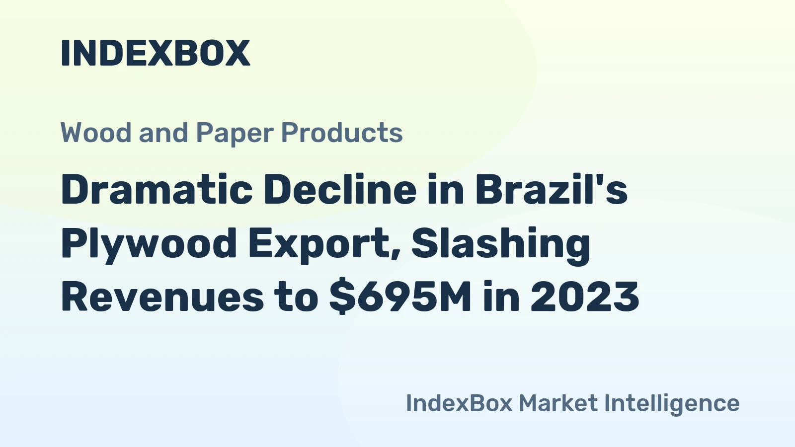 Dramatic Decline in Brazil's Plywood Export, Slashing Revenues to $695M in 2023