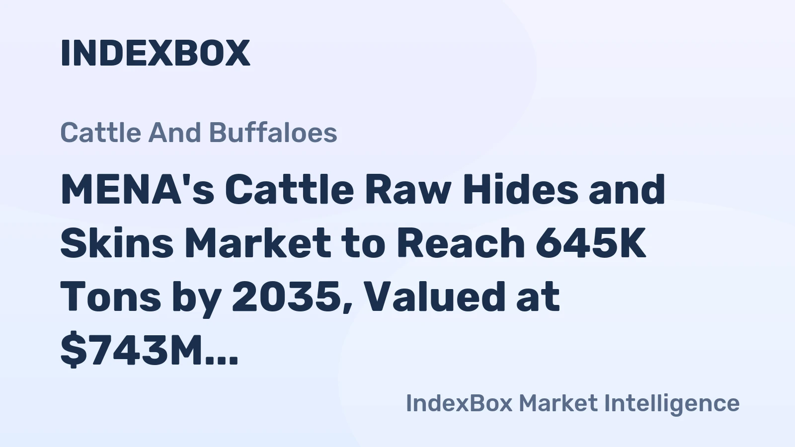 MENA's Cattle Raw Hides and Skins Market to Reach 645K Tons by 2035, Valued at $743M