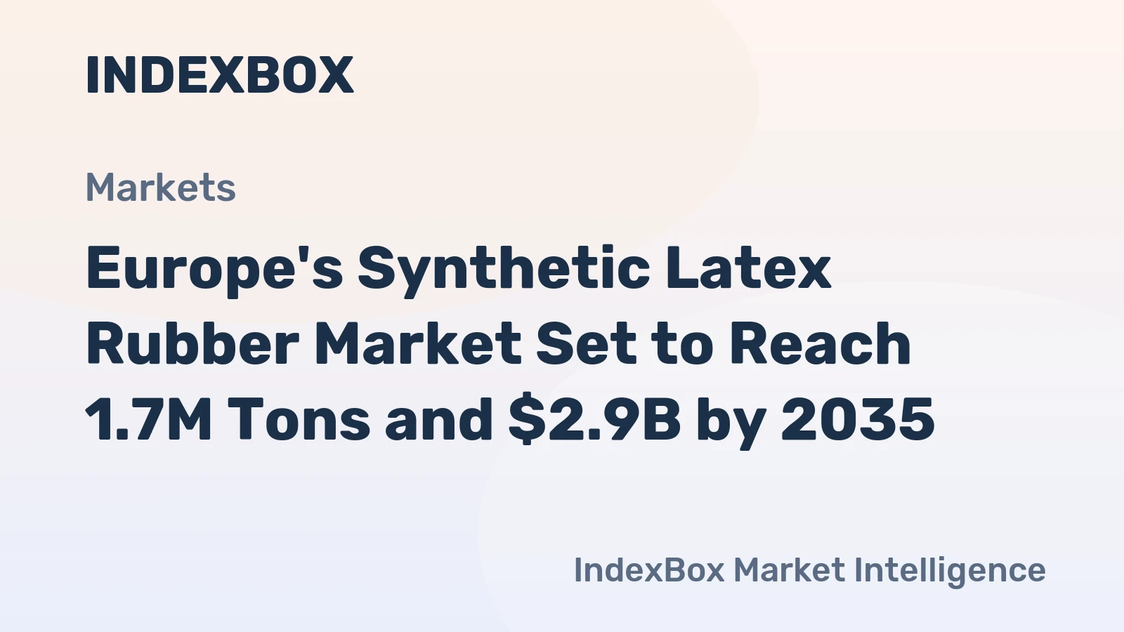 Europe's Synthetic Latex Rubber Market Set to Reach 1.7M Tons and $2.9B by 2035
