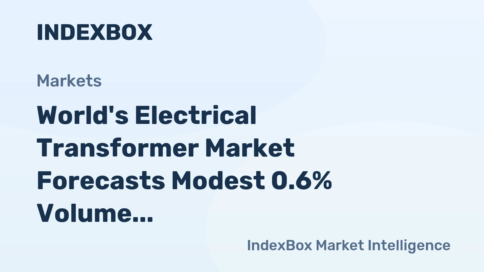 World's Electrical Transformer Market Forecasts Modest 0.6% Volume CAGR Through 2035