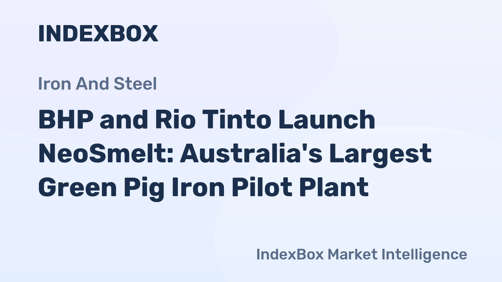 BHP and Rio Tinto Launch NeoSmelt: Australia's Largest Green Pig Iron Pilot Plant
