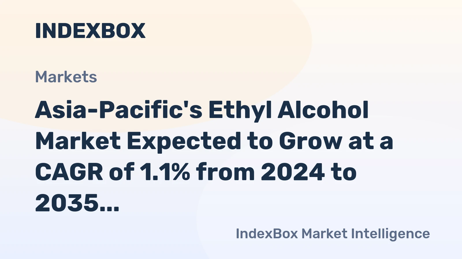 Asia-Pacific's Ethyl Alcohol Market Expected to Grow at a CAGR of 1.1% from 2024 to 2035, Reaching 9.9B Litres