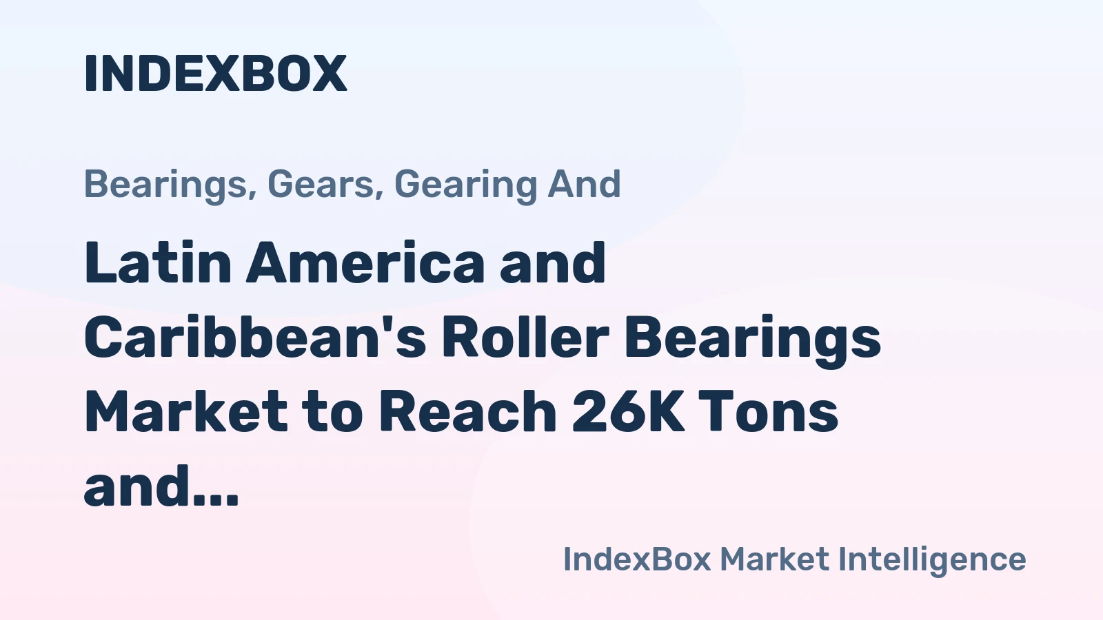 Latin America and Caribbean's Roller Bearings Market to Reach 26K Tons and $524M by 2035