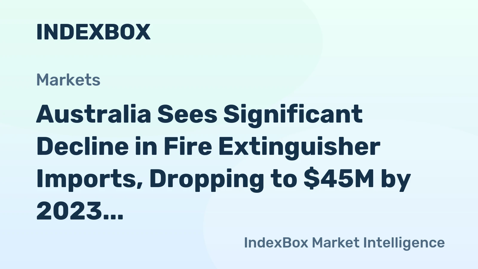 Australia Sees Significant Decline in Fire Extinguisher Imports, Dropping to $45M by 2023