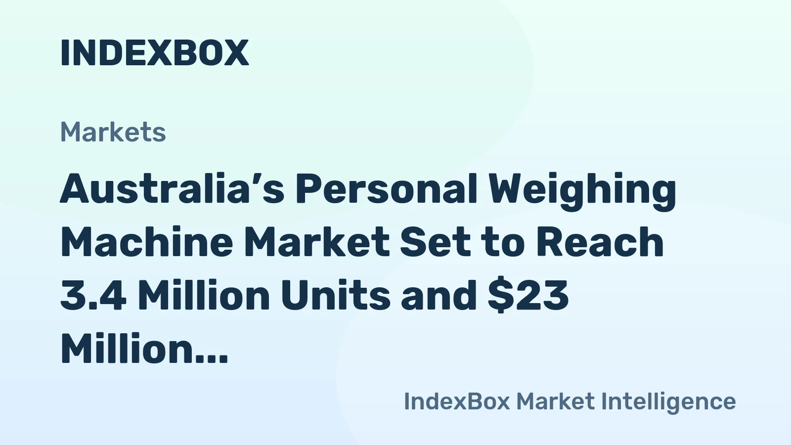 Australia’s Personal Weighing Machine Market Set to Reach 3.4 Million Units and $23 Million in Value