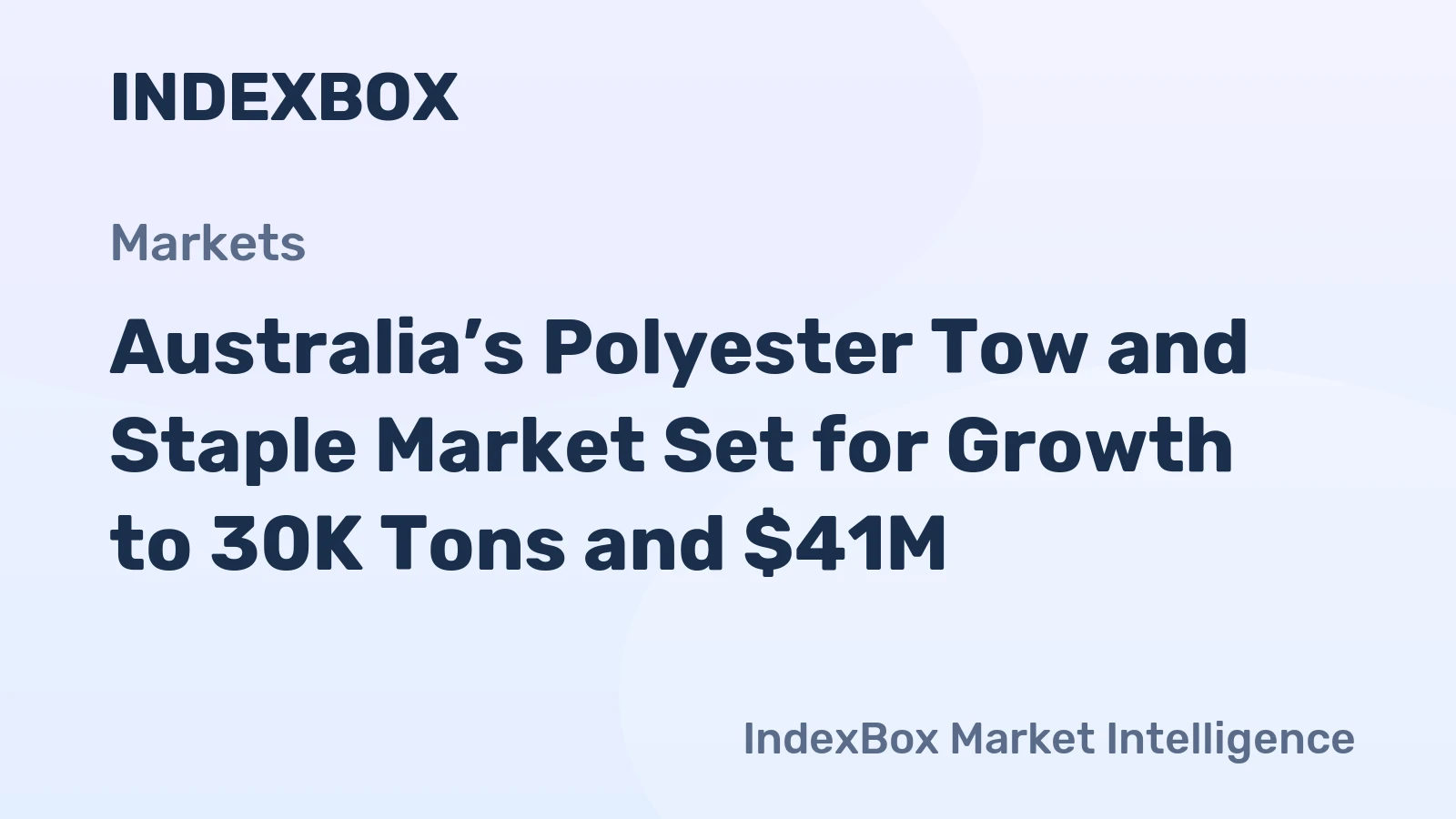 Australia’s Polyester Tow and Staple Market Set for Growth to 30K Tons and $41M