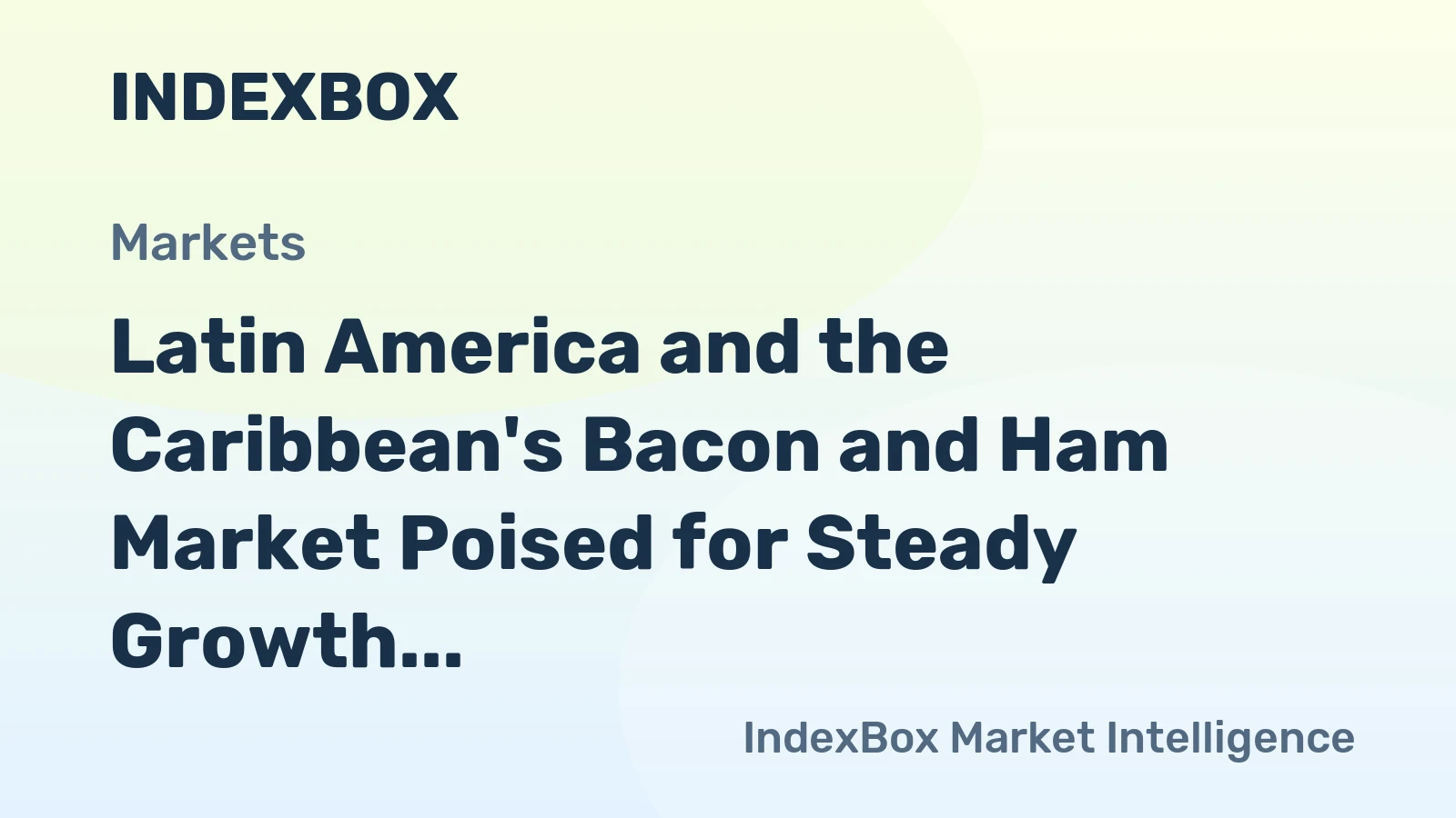 Latin America and the Caribbean's Bacon and Ham Market Poised for Steady Growth With a +3.9% CAGR in Value