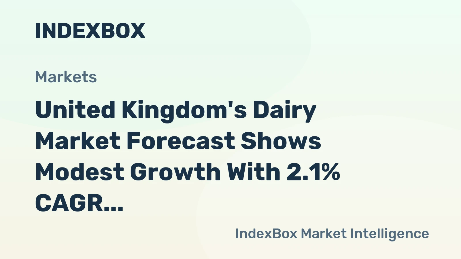 United Kingdom's Dairy Market Forecast Shows Modest Growth With 2.1% CAGR in Value Through 2035