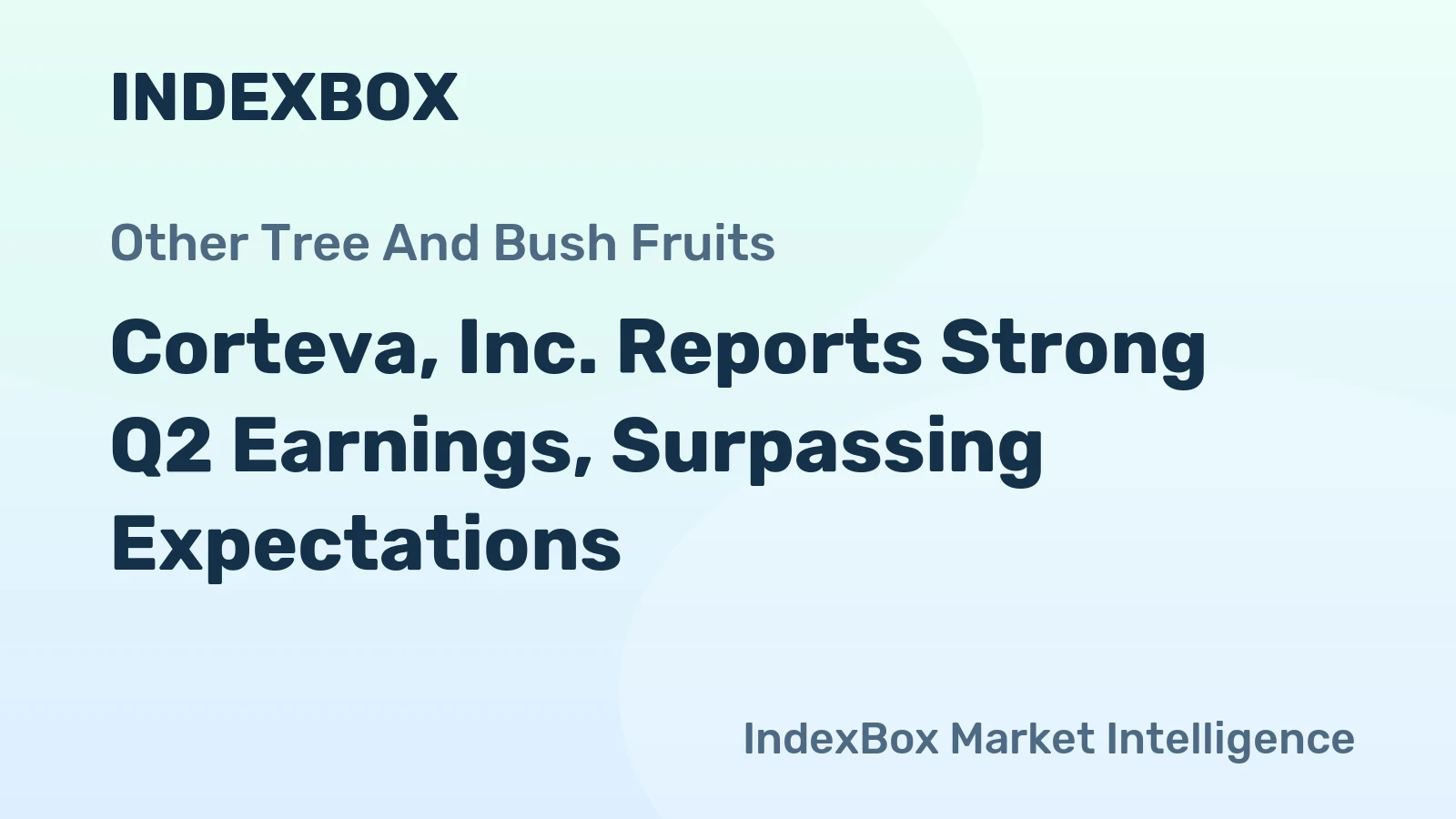 Corteva, Inc. Reports Strong Q2 Earnings, Surpassing Expectations