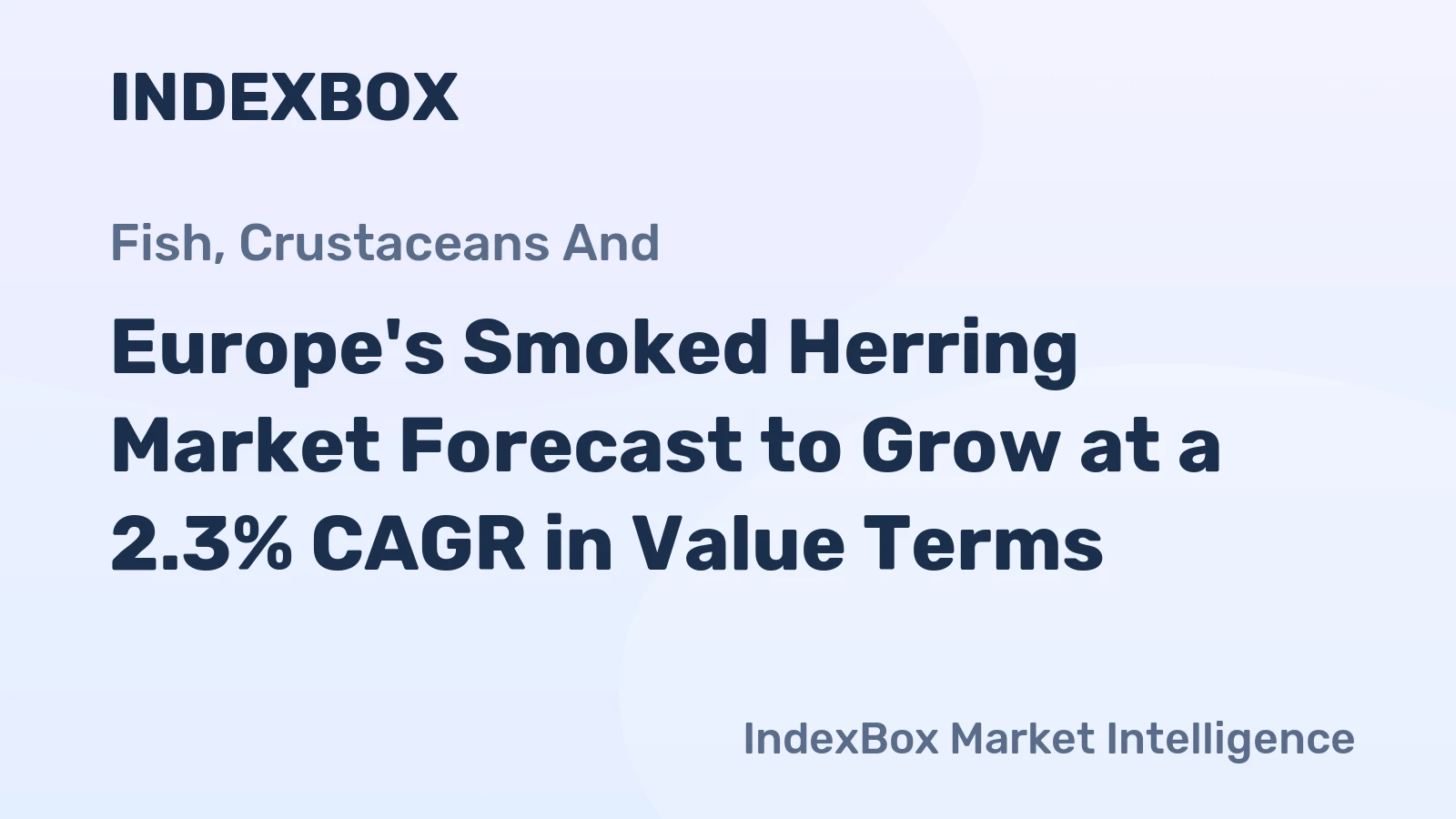 Europe's Smoked Herring Market Forecast to Grow at a 2.3% CAGR in Value Terms