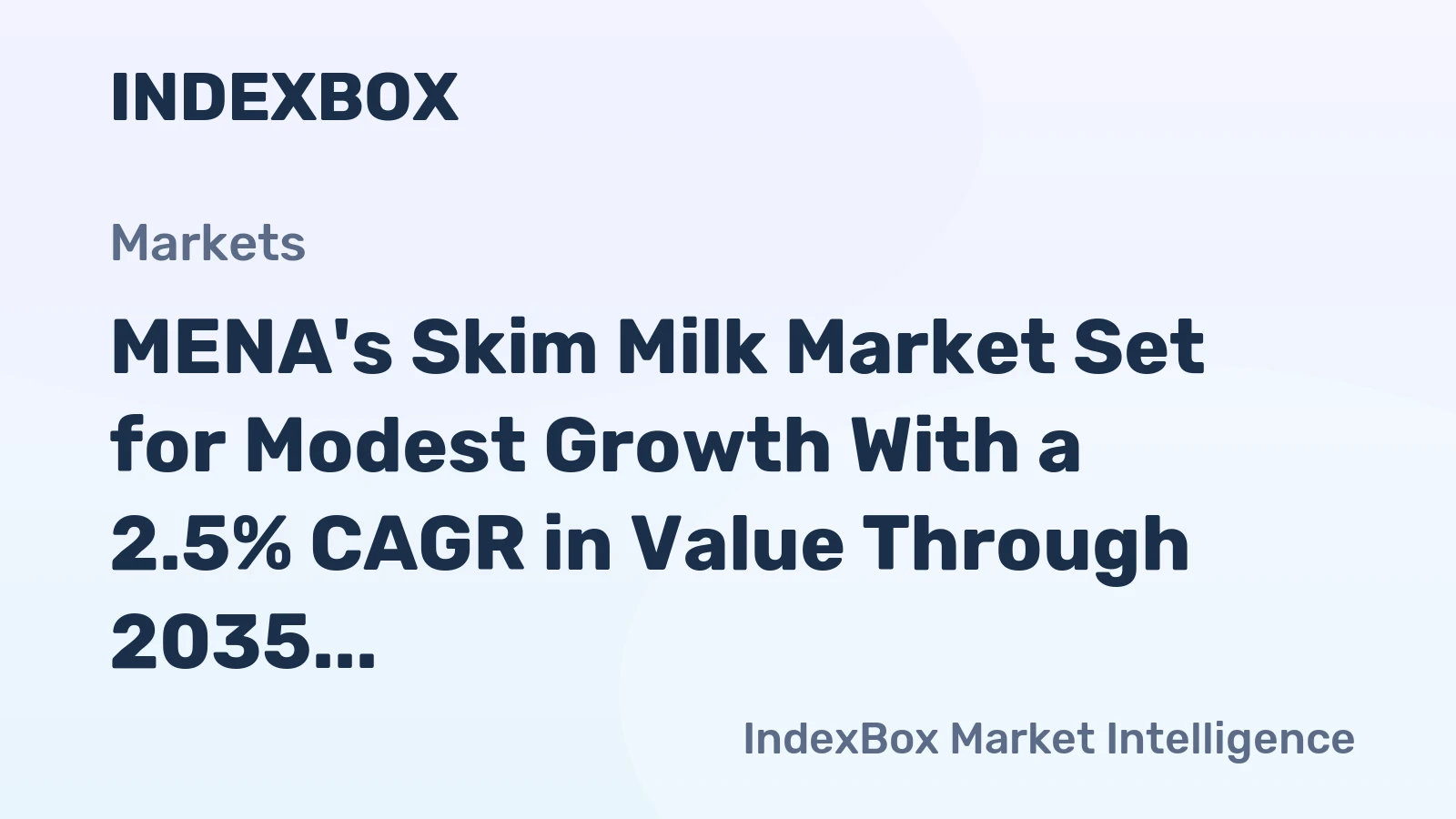 MENA's Skim Milk Market Set for Modest Growth With a 2.5% CAGR in Value Through 2035