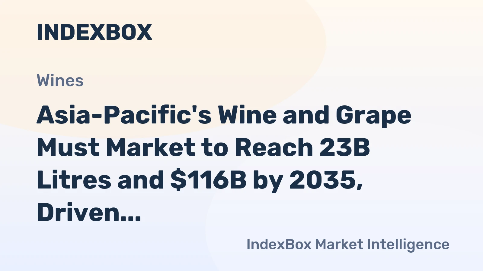 Asia-Pacific's Wine and Grape Must Market to Reach 23B Litres and $116B by 2035, Driven by Increasing Demand