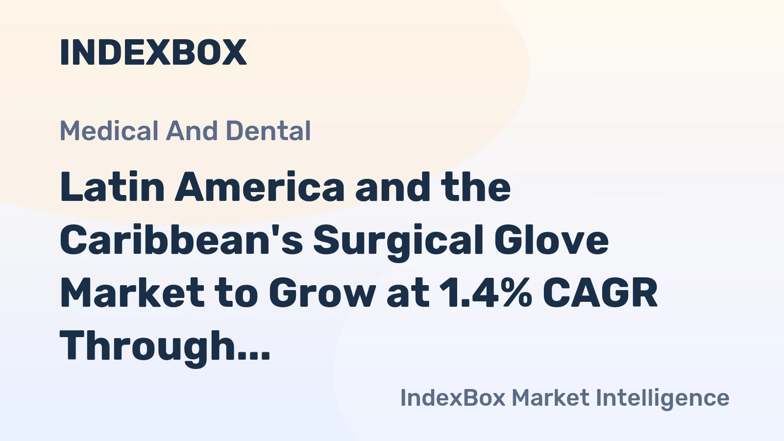Latin America and the Caribbean's Surgical Glove Market to Grow at 1.4% CAGR Through 2035