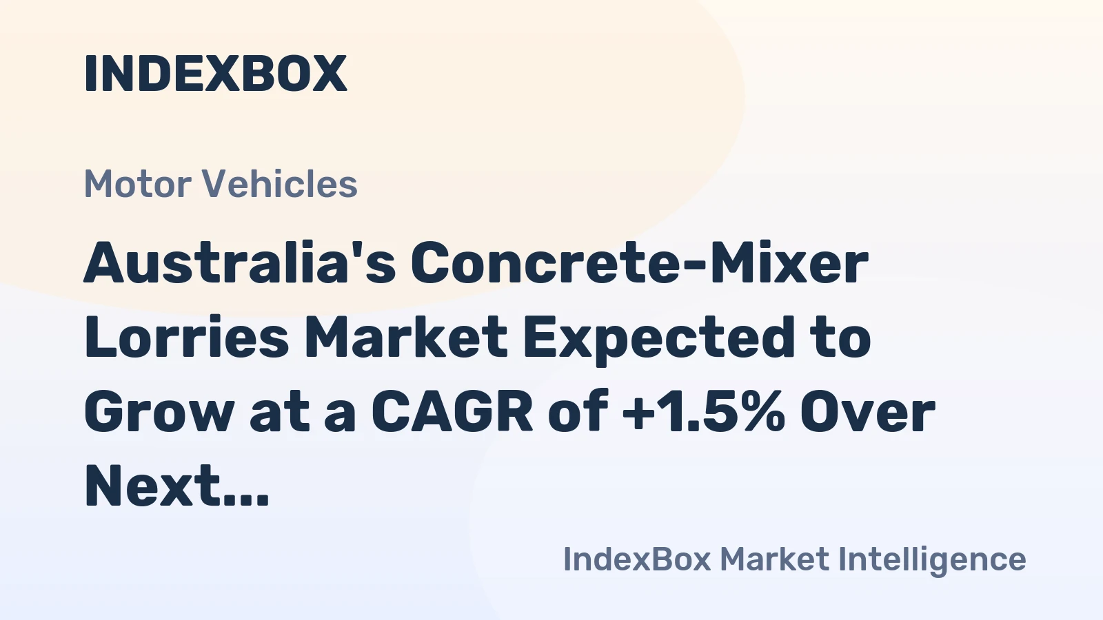 Australia's Concrete-Mixer Lorries Market Expected to Grow at a CAGR of +1.5% Over Next Decade
