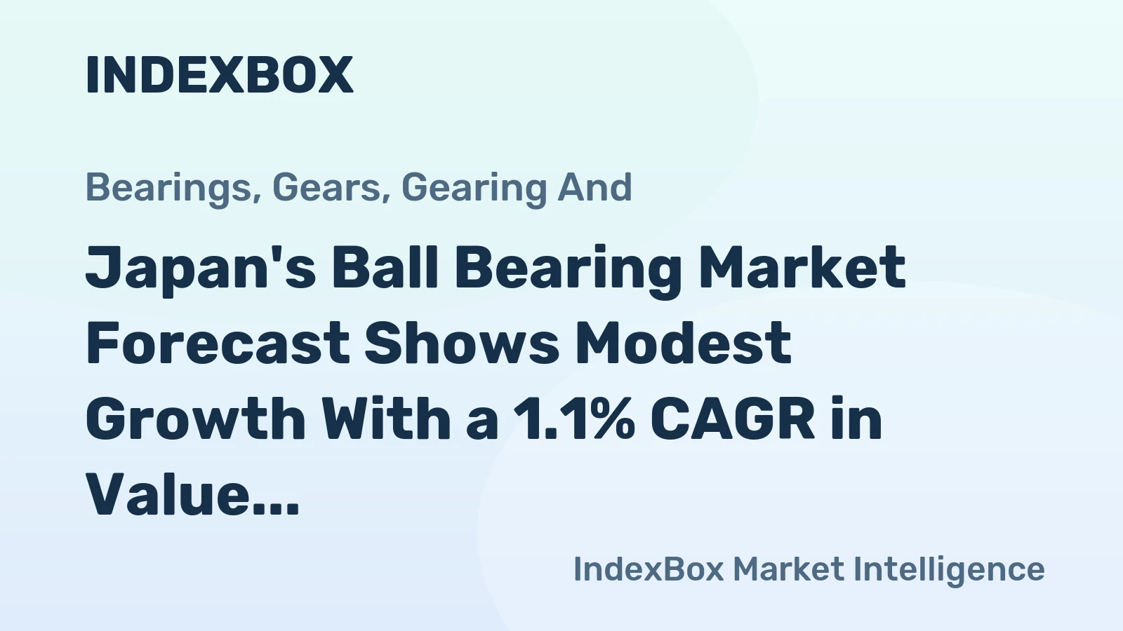 Japan's Ball Bearing Market Forecast Shows Modest Growth With a 1.1% CAGR in Value