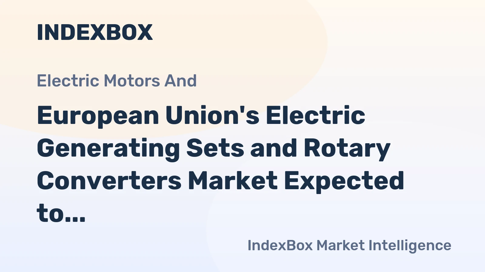 European Union's Electric Generating Sets and Rotary Converters Market Expected to Reach 3.2M Units and $8.5B by 2035